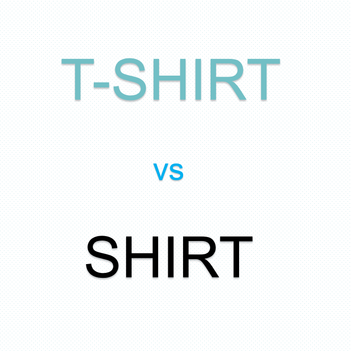 What's the difference T-shirt and shirt? | Yosummer